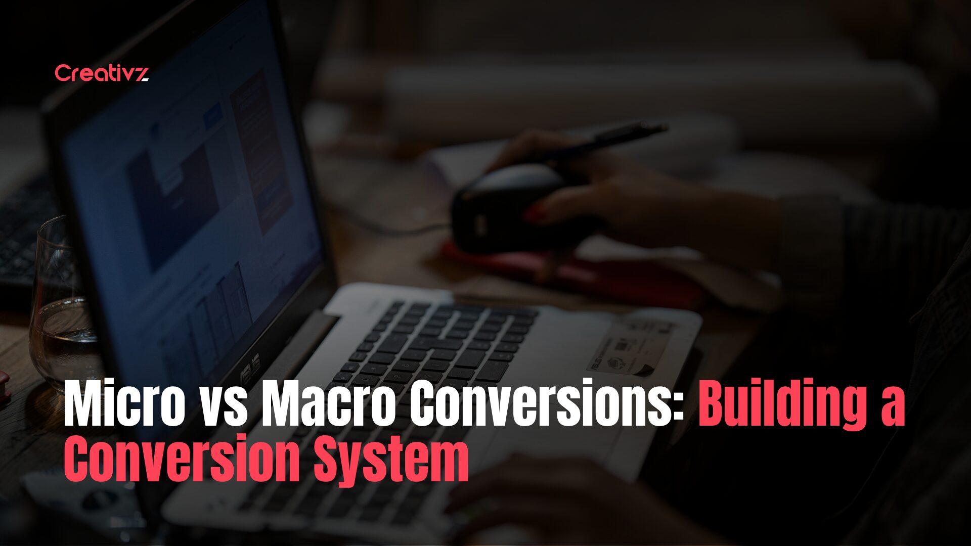 Micro vs Macro Conversions: Building a Conversion System - Growth Experts